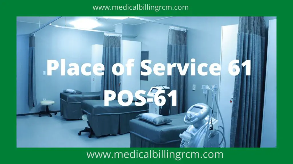 POS 61 | Place Of Service 61 in Medical Billing (2025)