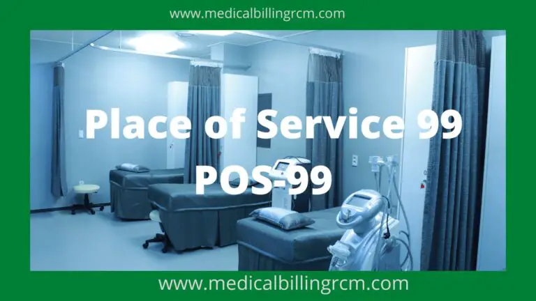 POS 99 in Medical Billing - Place of Service 99