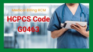 HCPCS Code G0463 Description
