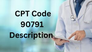 90791 CPT Code Description and Fee Schedule (2025)