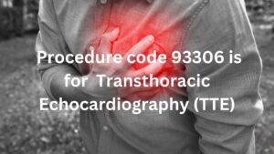 CPT Code 93306 - Transthoracic Echocardiography (TTE) (2025)
