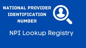 NPI Lookup Registry: The Ultimate Guide for Healthcare Providers