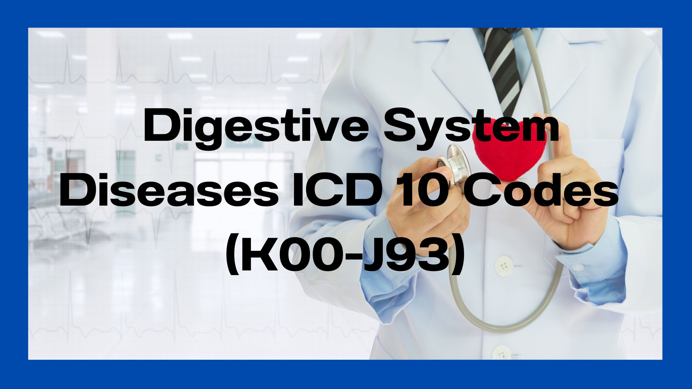 Digestive System ICD 10 Codes K00 K95 Digestive System ICD 10 Codes K00 K95